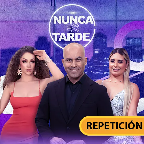 Nunca es Tarde (repetición) - Programas | 8NTV